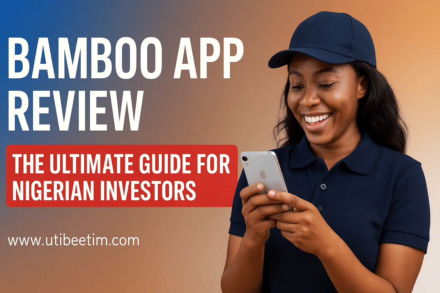 Bamboo App Review 2025: The Ultimate Guide for Nigerian Investors